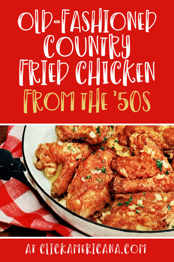 3 delicious old-fashioned country fried chicken recipes from the '50s ...