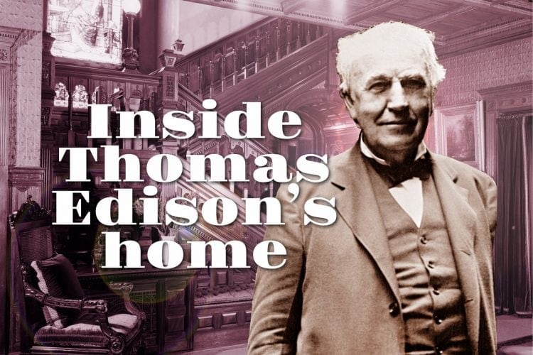 Inside the gorgeous Thomas Edison house: A glimpse into his unique 1916 ...