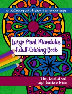Large Print Adult Coloring Book #3: Big, Beautiful and Simple Mandalas ...