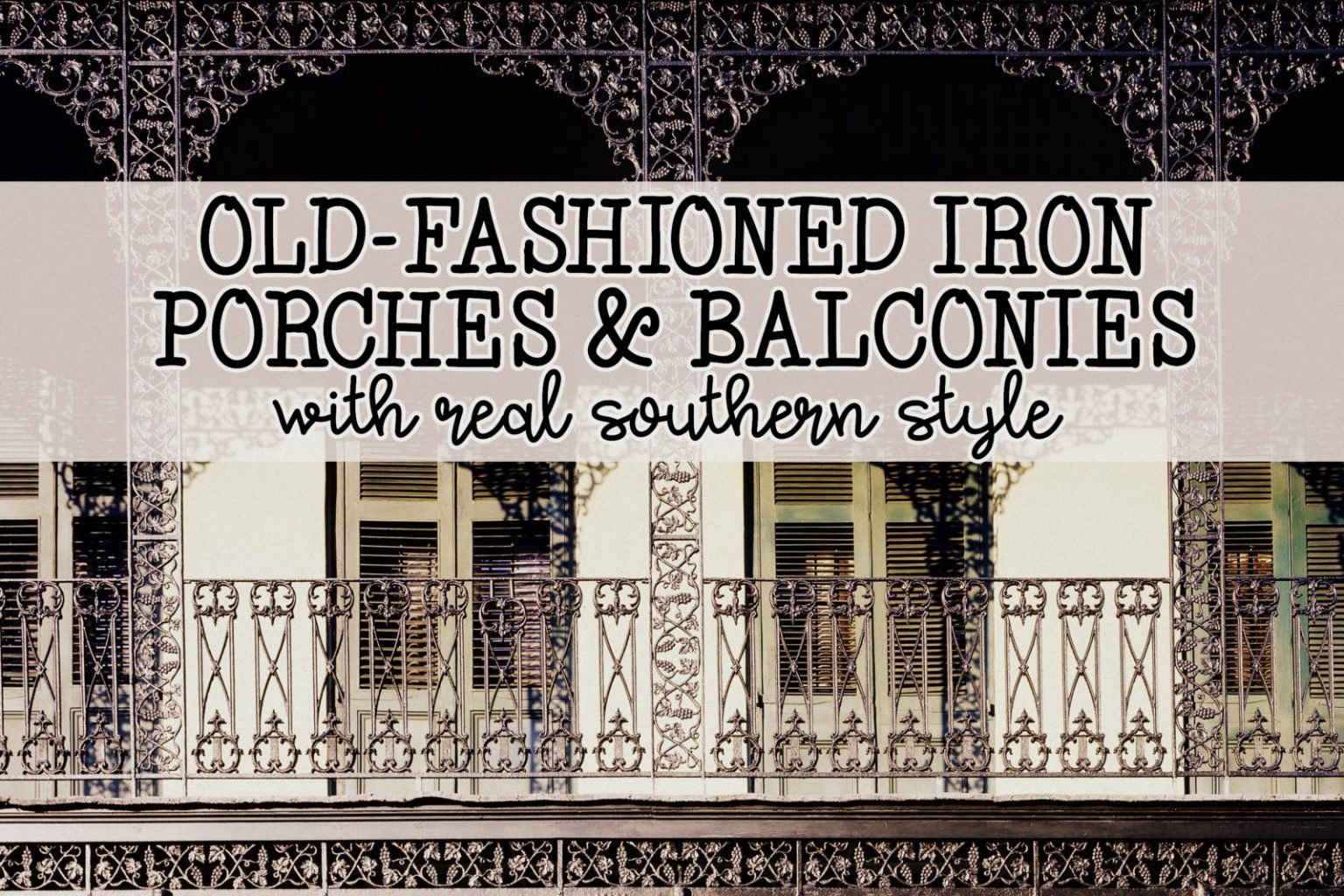 20 old-fashioned decorative iron porches & balconies with some real ...