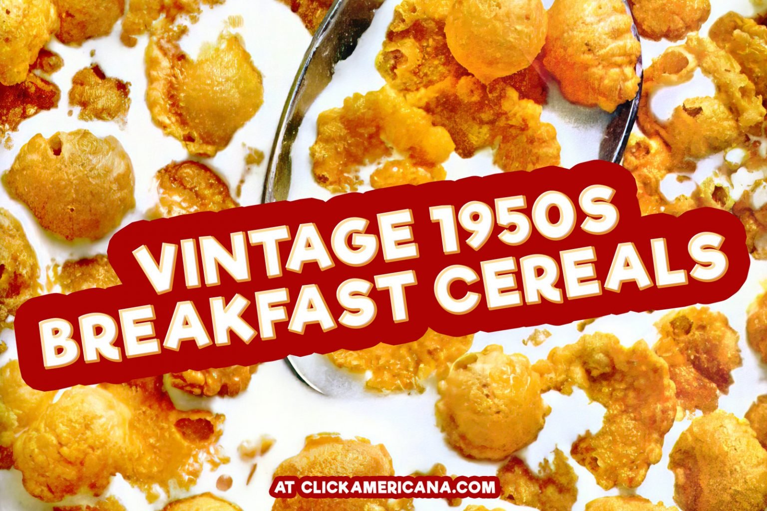 See 30 popular vintage 1950s breakfast cereals - Click Americana