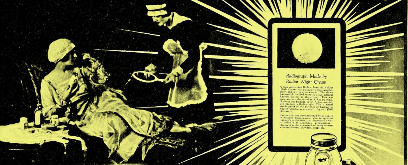 Bad idea department: Radioactive face cream & radium face powder (1919 ...