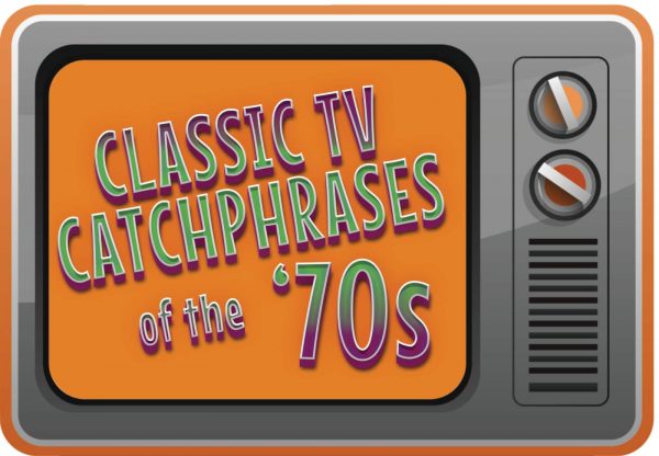 10 top TV catchphrases of the '70s - Click Americana