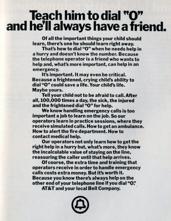 Before 911 existed, you could just dial 0 for the operator to get help ...