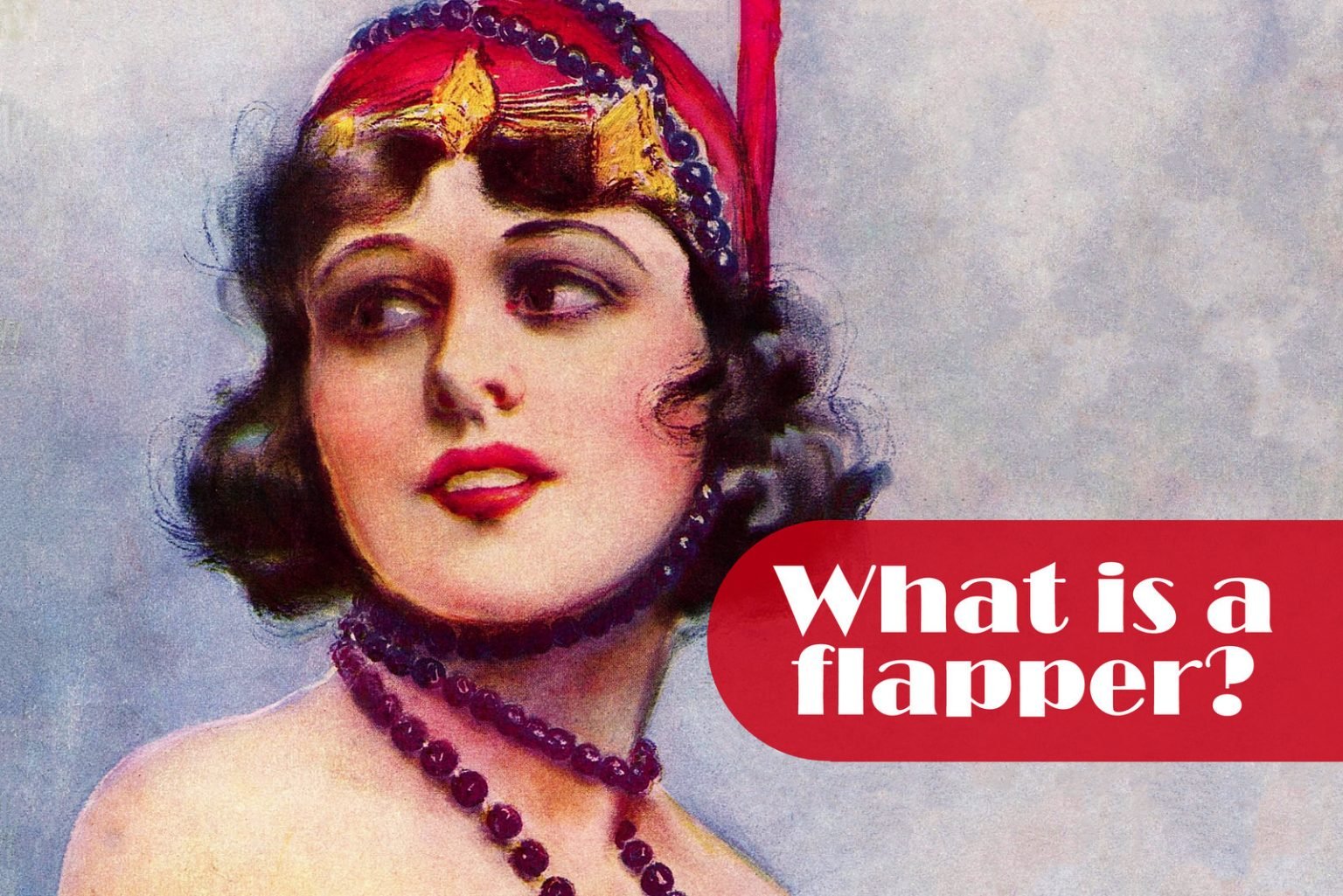 What is a flapper? Get the inside scoop on this popular 1920s term here ...